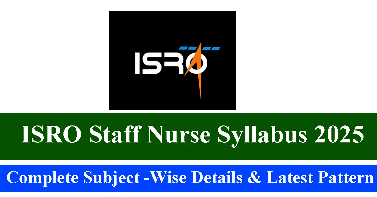 ISRO Staff Nurse Syllabus 2025 Complete Subject -Wise